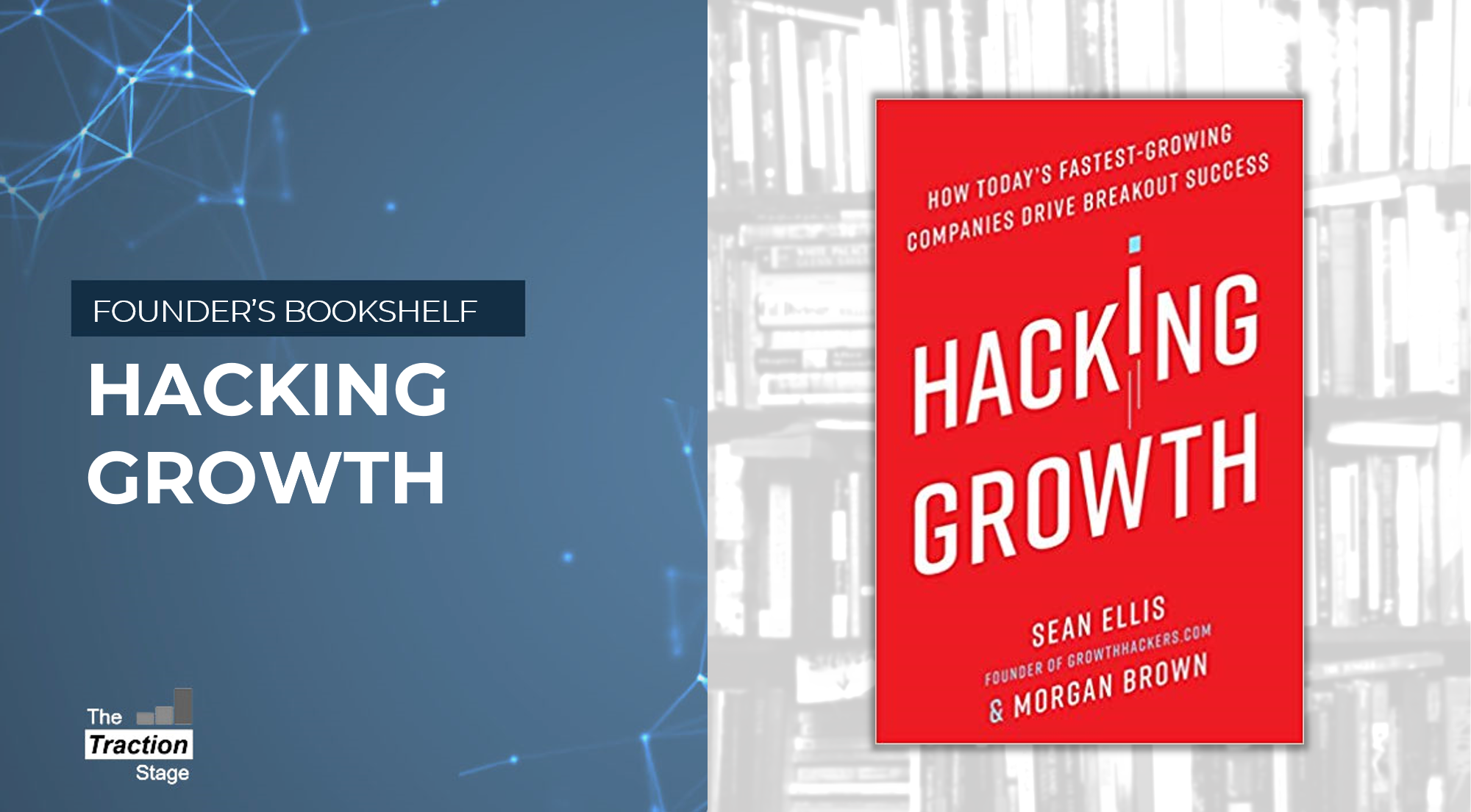 Hacking Growth by Sean Ellis and Morgan Brown - The Traction Stage